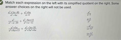 Solved Match Each Expression On The Left With Its Simplified Quotient On The Right Some Answer