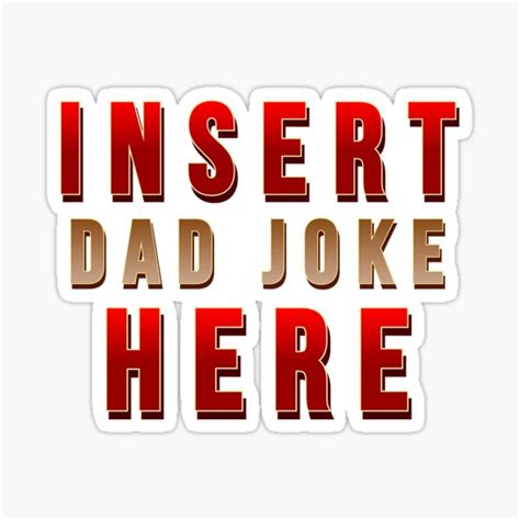 Insert Dad Joke Here Sticker By Sleepyunicorn13 Redbubble