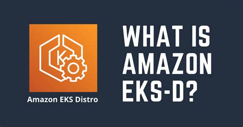 what is amazon eks distro eks d rafay