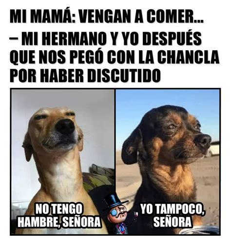 Mi Mam Vengan A Comer Mi Hermano Y Yo Despu S Que Nos Peg Con La Chancla Por Haber