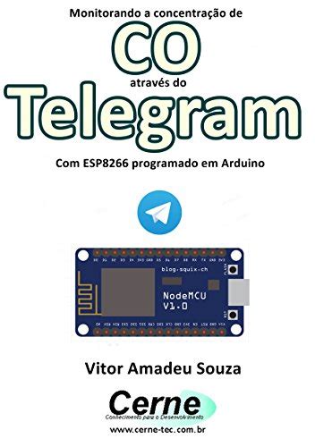 Monitorando A Concentração De Co Através Do Telegram Com Esp8266 Nodemcu Programado Em Arduino