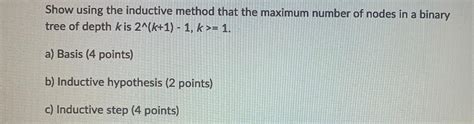 Solved Show Using The Inductive Method That The Maximum Chegg