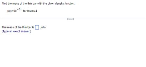 Solved Find The Mass Of The Thin Bar With The Given Density