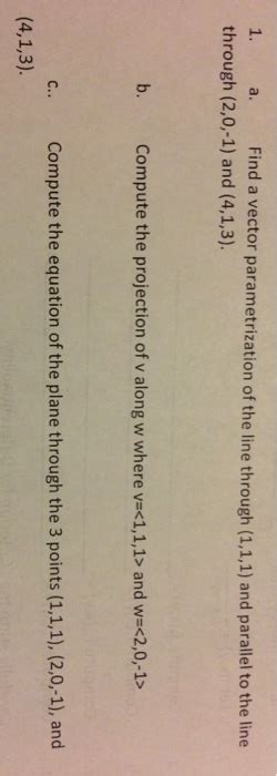 solved a find a vector parametrization of the line through