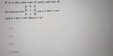If W Is The Cube Root Of Unity And Two Of The Factors For Left Begin Ar