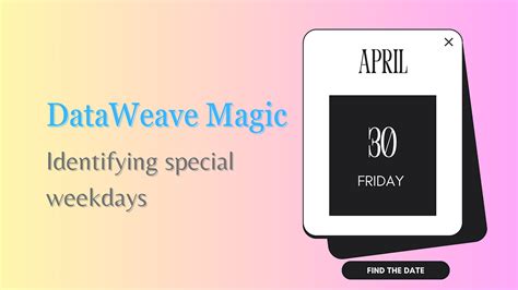 Dataweave Magic Identifying Special Weekdays 📅 By Upendra Venkata Muralidhar Thunuguntla