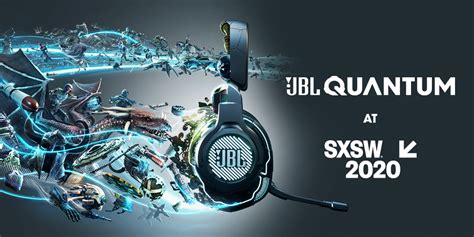 Game On With Jbl Quantum At Sxsw Sxsw