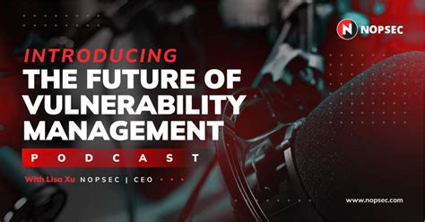 Introducing The “future Of Vulnerability Management” Podcast Nopsec