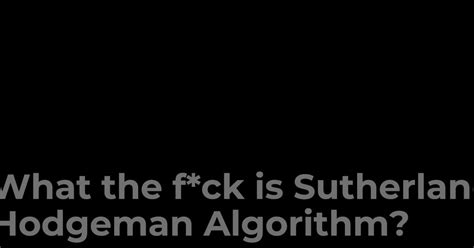 What The Fck Is Sutherland Hodgeman Polygon Clipping Algorithm A