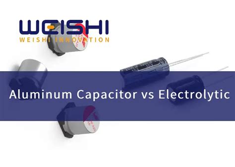 Aluminum Capacitor Vs Electrolytic What Are Differences Between Them