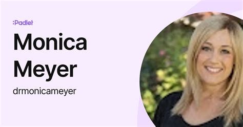 Monica Meyer Drmonicameyer Profile Padlet