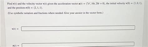 solved find r t ﻿and the velocity vector v t ﻿given the