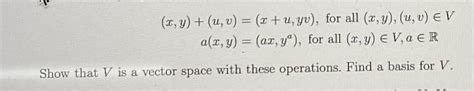 Solved I Have Been Able To Show It Is A Vector Space I Need Chegg Com