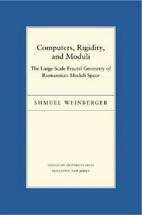 Computers Rigidity And Moduli The Large Scale Fractal Geometry Of Riemannian