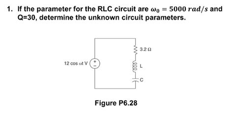 Solved If The Parameter For The RLC Circuit Are Chegg