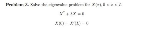 Solved Problem Solve The Eigenvalue Problem For X X Chegg Com