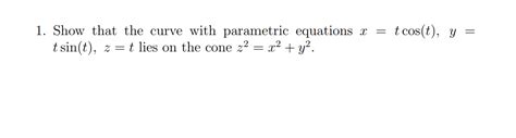 Solved Show That The Curve With Parametric Equations Chegg