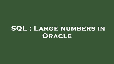 Sql Large Numbers In Oracle Youtube