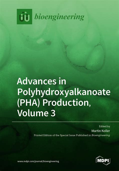 Advances In Polyhydroxyalkanoate Pha Production Volume 3 Mdpi Books