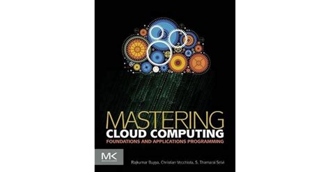 Mastering Cloud Computing Foundations And Applications Programming By Rajkumar Buyya