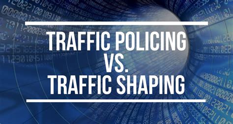 Traffic Policing And Traffic Shaping Comparison For Bandwidth Limiting