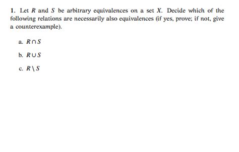Solved Let R And S Be Arbitrary Equivalences On A Set X Chegg Com