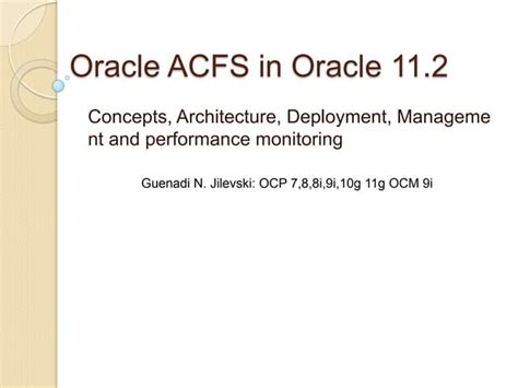 Oracle Acfs In Oracle 11 Pptx Operating Systems Computer Software And Applications