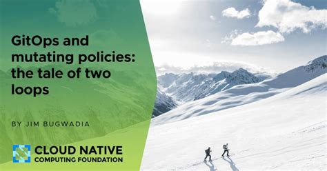 Daniel Oh On Linkedin Gitops And Mutating Policies The Tale Of Two Loops