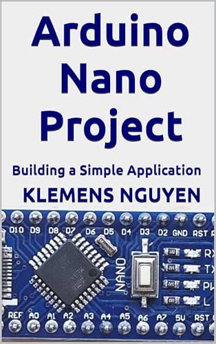 Arduino Nano Project Building A Simple Application By Klemens Nguyen