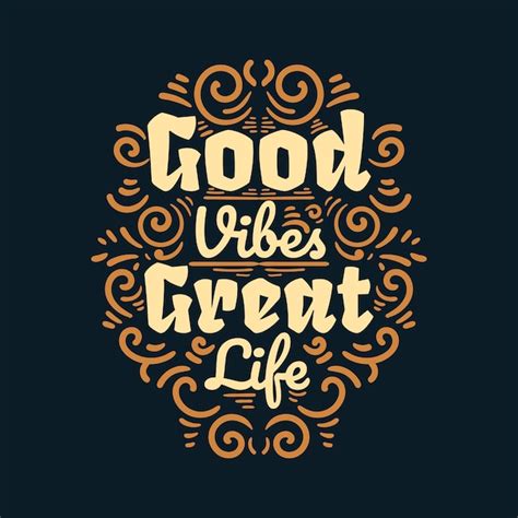 Premium Vector Good Vibes Great Life Lettering