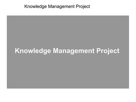 Knowledge Management Project Ppsx