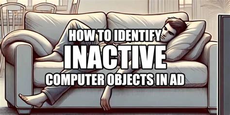 Find Inactive Computer Objects With Lastlogontimestamp Easy365manager