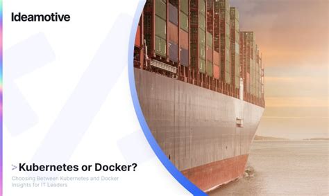 Ideamotive On Linkedin Choosing Between Kubernetes And Docker