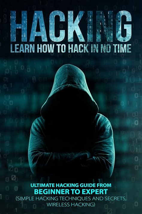 Hacking Learn How To Hack In No Time Ultimate Hacking Guide From