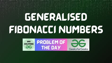 176 Gfg Potd Generalised Fibonacci Numbers Gfg Potd Gfg Solutions 12 03 2024 Youtube