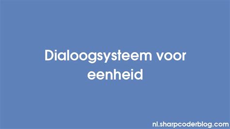 Dialoogsysteem Voor Eenheid Sharp Coder Blog