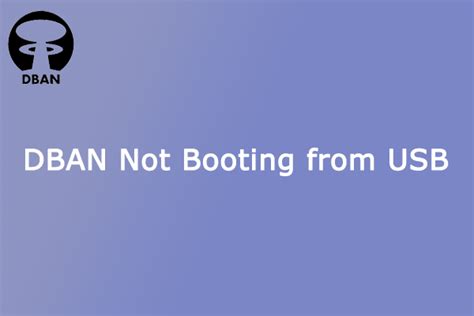 Dban Not Booting From Usb In Windows 10 Fix It Now