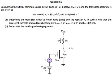 question 1 considering the nmos common source circuit given in fig1 belowvpo5 v and the