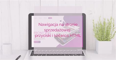 Jak Połączyć Css Z Html W Prosty Sposób Uniknij Powszechnych Błędów