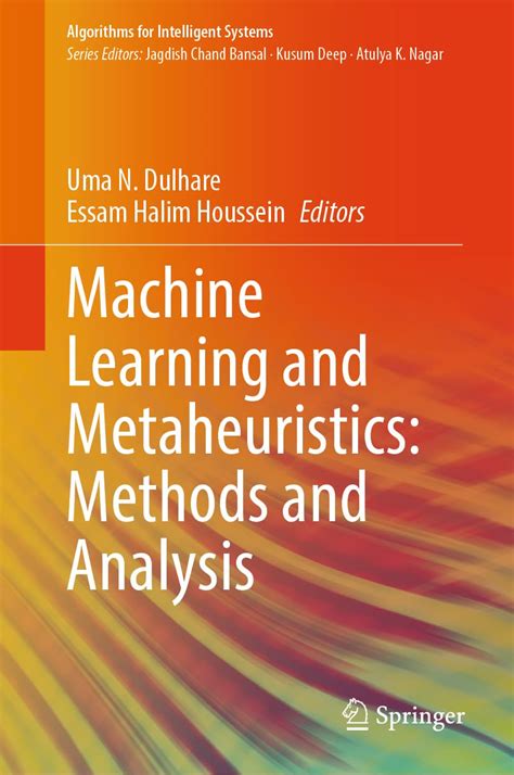 Machine Learning And Metaheuristics Methods And Analysis Algorithms For Intelligent Systems