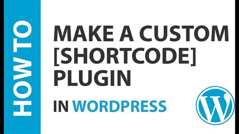 how to make your own custom shortcode wordpress plugin youtube