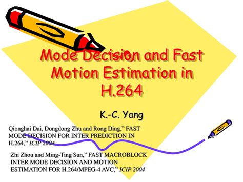 Ppt Mode Decision And Fast Motion Estimation In H264 Powerpoint Presentation Id4386020