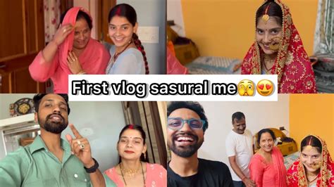 Sasural Me First Vlog😍♥️ Youtube