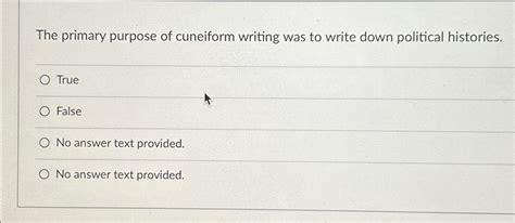 Solved The Primary Purpose Of Cuneiform Writing Was To Write