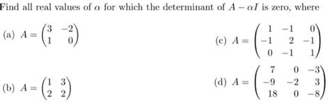 solved find all real values of α for which the determinant