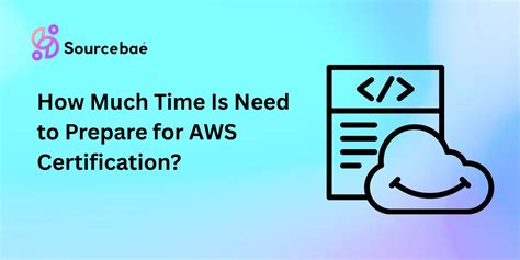 How Much Time Is Need To Prepare For Aws Certification Sourcebae
