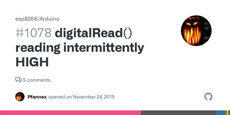 Digitalread Reading Intermittently High · Issue 1078 · Esp8266arduino · Github