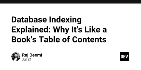 Database Indexing Explained Why Its Like A Books Table Of Contents