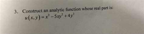 Solved Construct An Analytic Function Whose Real Part Is