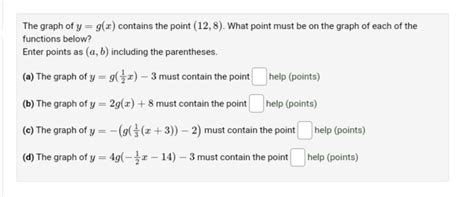 Solved The Graph Of Y G X Contains The Point 12 8 What Chegg Com